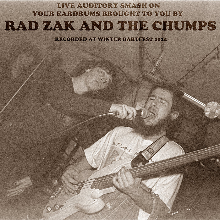 LIVE AUDITORY SMASH ON YOUR EARDRUMS (2024) | Rad Zak and the Chumps