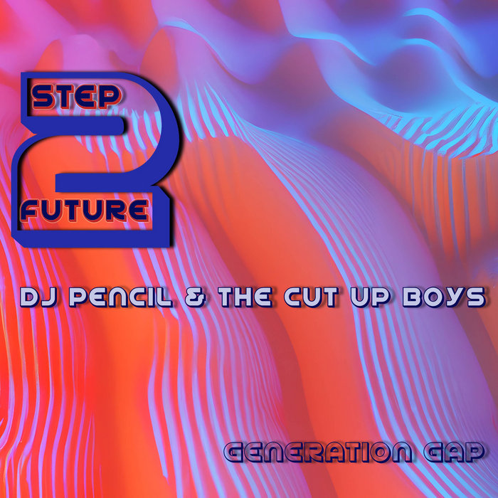 DJ Pencil & The Cut Up Boys - Generation Gap (Step2 Future) | Step 2