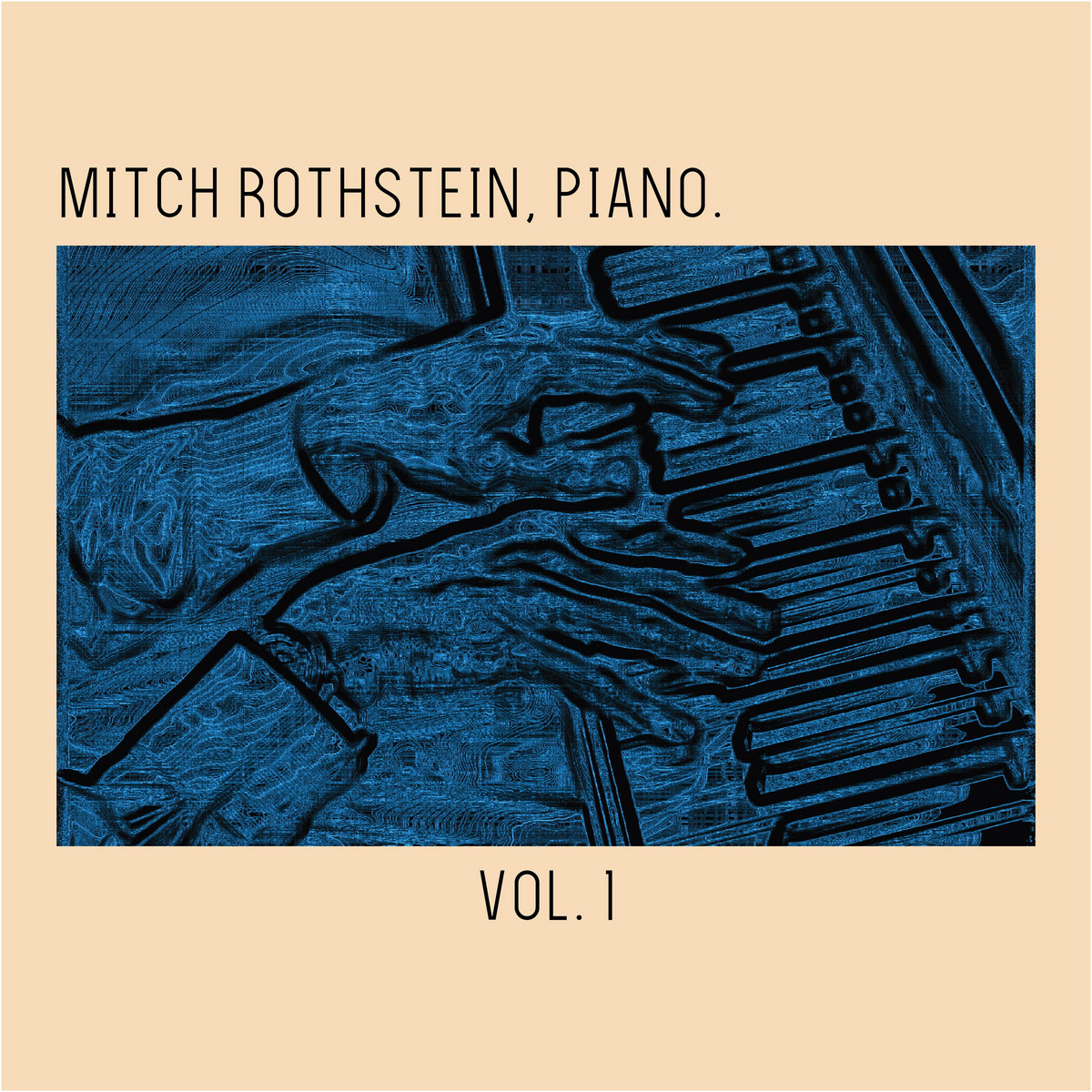 Mitch Rothstein, Piano. Volume I | Mitch Rothstein