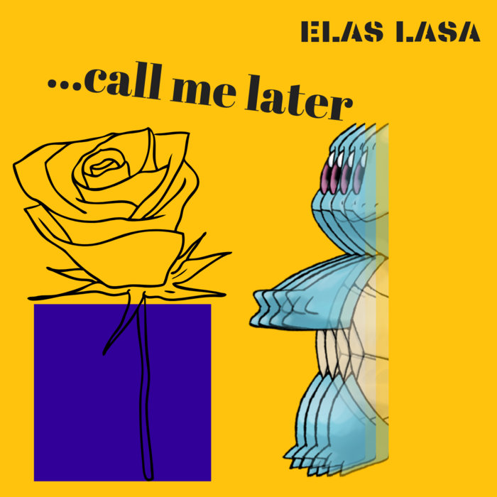 CALL ME LATER | ELAS LASA