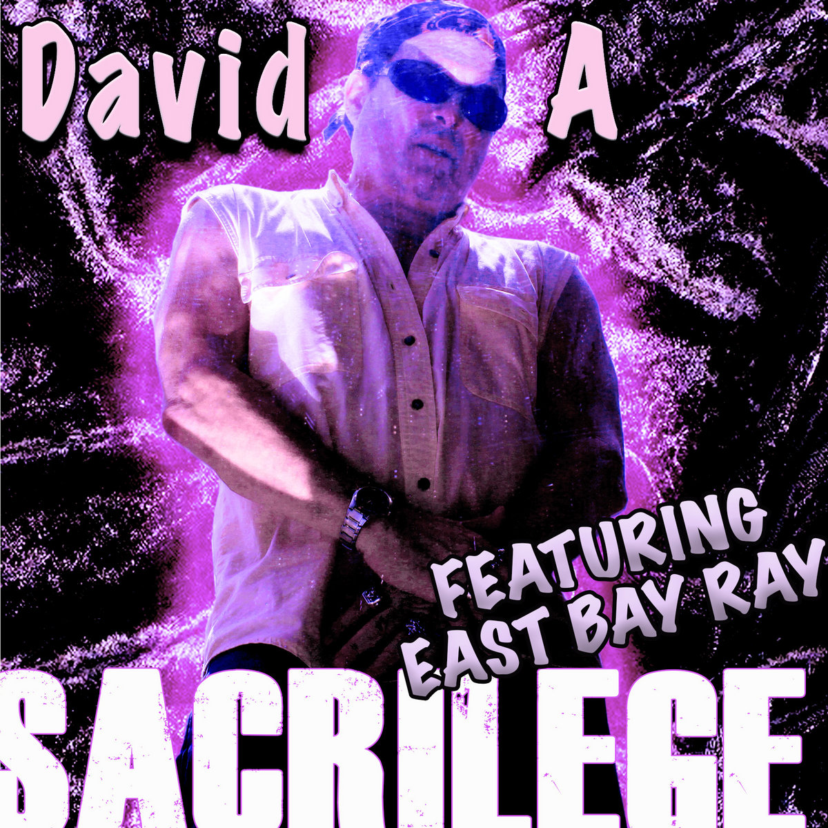 Sacrilege feat. East Bay Ray | David A