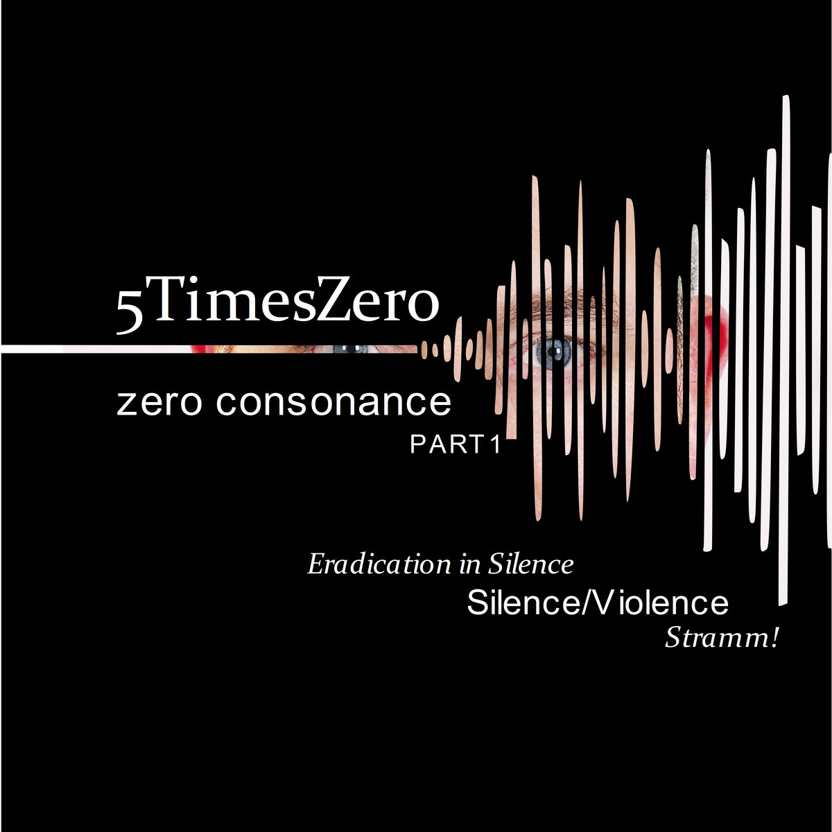 Silence-Violence / Zero Consonance Part 1 | 5TimesZero