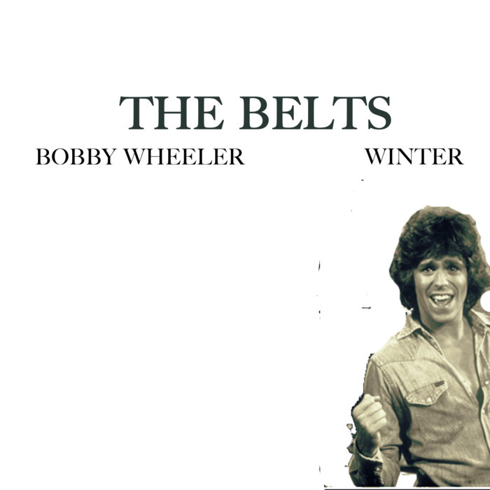 Bobby Wheeler/Winter | THE BELTS | Reedco. Records
