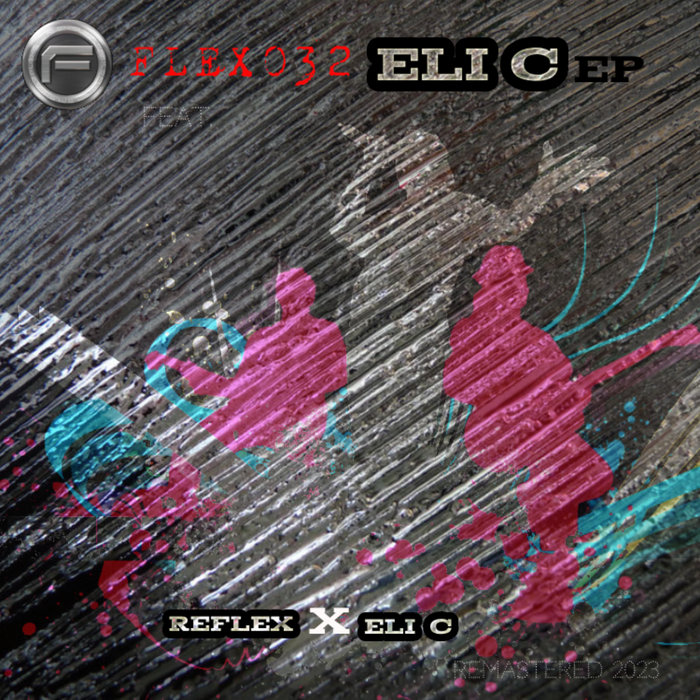 FLEX032_ELI_C_EP_(2008) | reflex x steve ELI C (R.I.P) | Flexible ...
