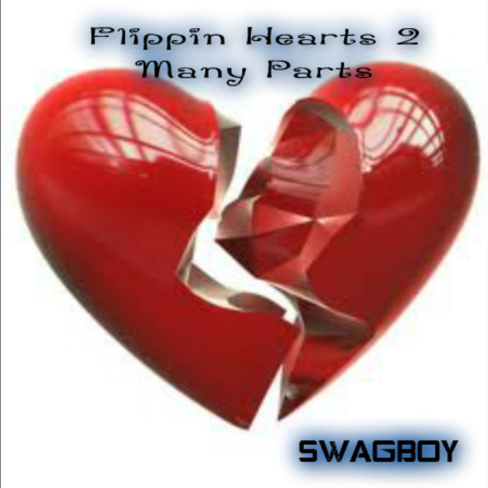 Flippin' Hearts 2 many parts | Swagboy