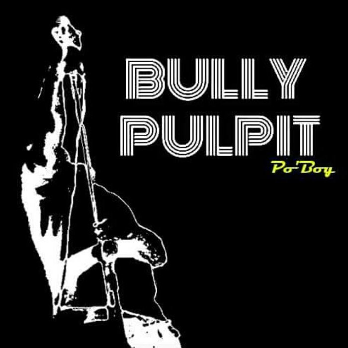 Po' Boy | Bully Pulpit