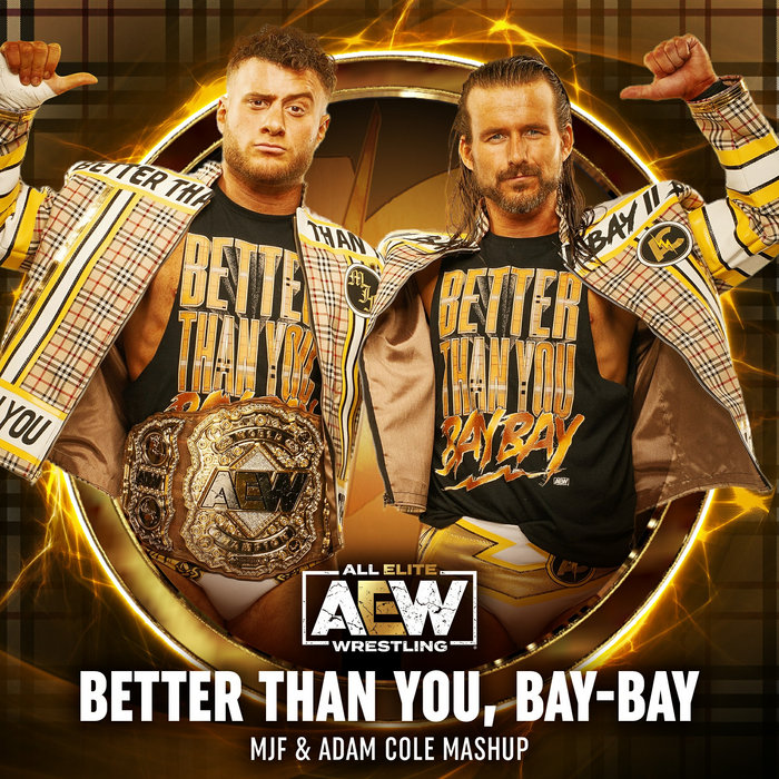 BETTER THAN YOU, BAY-BAY (MJF/ADAM COLE MASHUP) | All Elite Wrestling