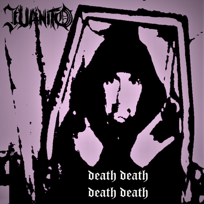 death death death death | JUANITO))) | Imploding Sounds