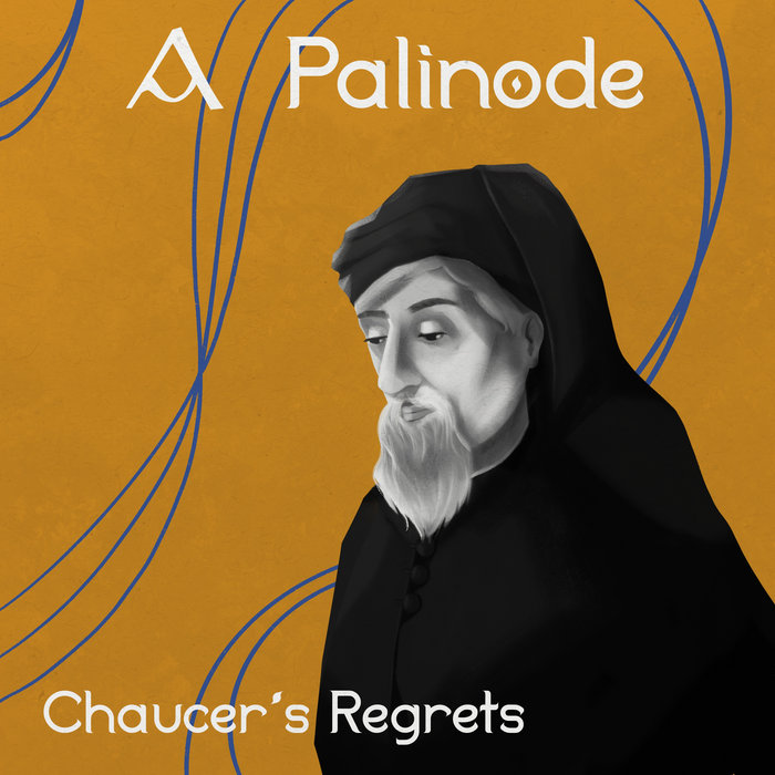 Chaucer's Regrets | A Palinode