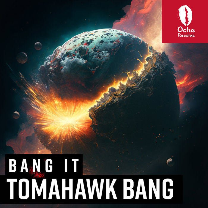 Bang It | Tomahawk Bang | Ocha Records