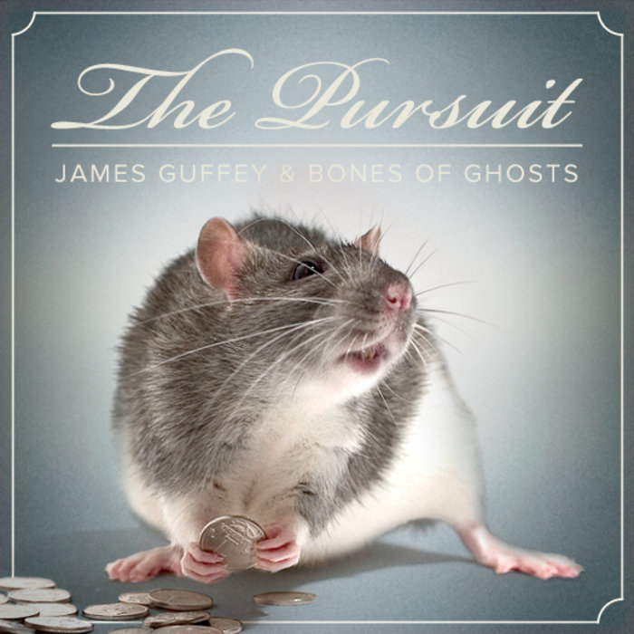 The Pursuit | James Guffey & Bones of Ghosts | James Guffey