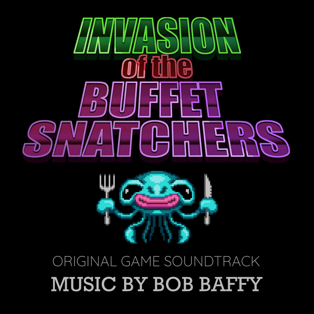 Invasion of the Buffet Snatchers OST | Bob Baffy