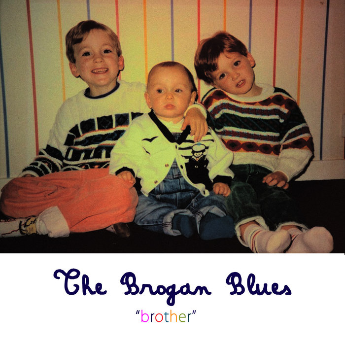 "Brother" | The Brogan Blues