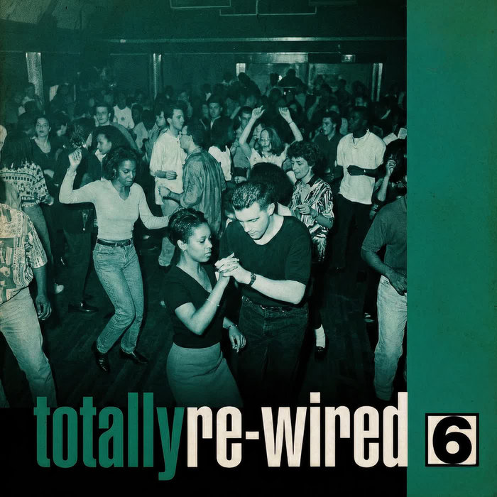 Totally Re-Wired 6 | Various Artists | Totally Wired Sounds