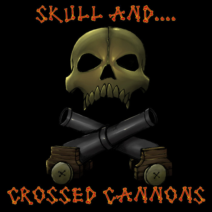 Skull and.... Crossed Cannons | Crossed Cannons | Matt Hughes Music