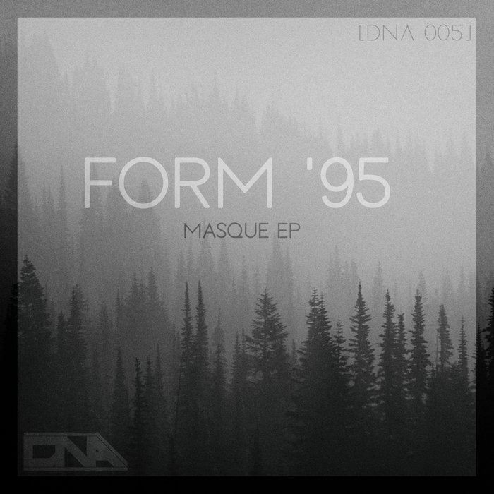FORM '95 - Masque EP [DNA005] | FORM '95 | Deepnezz Audio