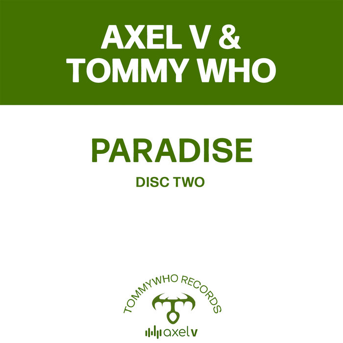 Axel V & Tommy Who - Paradise - 4AM In Da Zone Mix | Axel V ( Axel Von ...