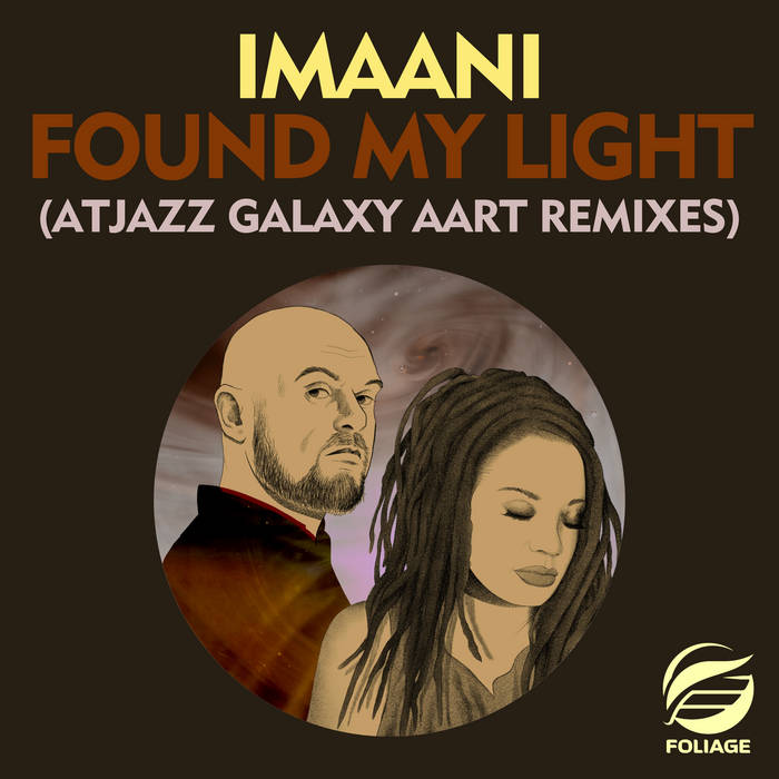 Found My Light (Atjazz Galaxy Aart Remixes) | Imaani | Atjazz