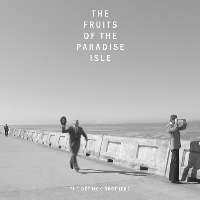 The Fruits of the Paradise Isle | The Dethick Brothers
