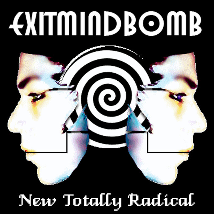 New Totally Radical [LP] | Exit Mindbomb
