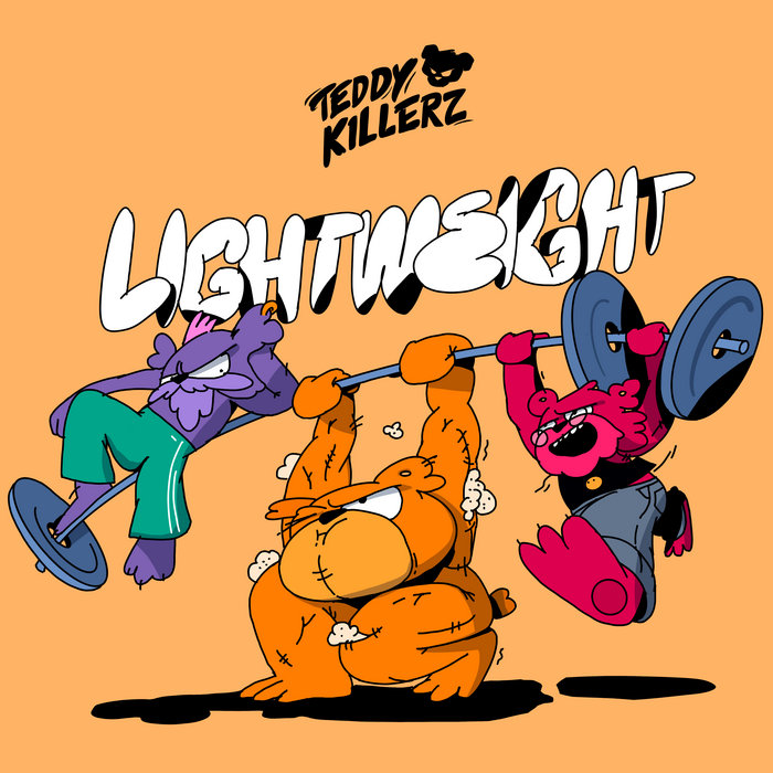 Lightweight | Teddy Killerz