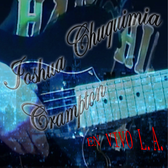 En Vivo L.A. | Joshua Chuquimia Crampton