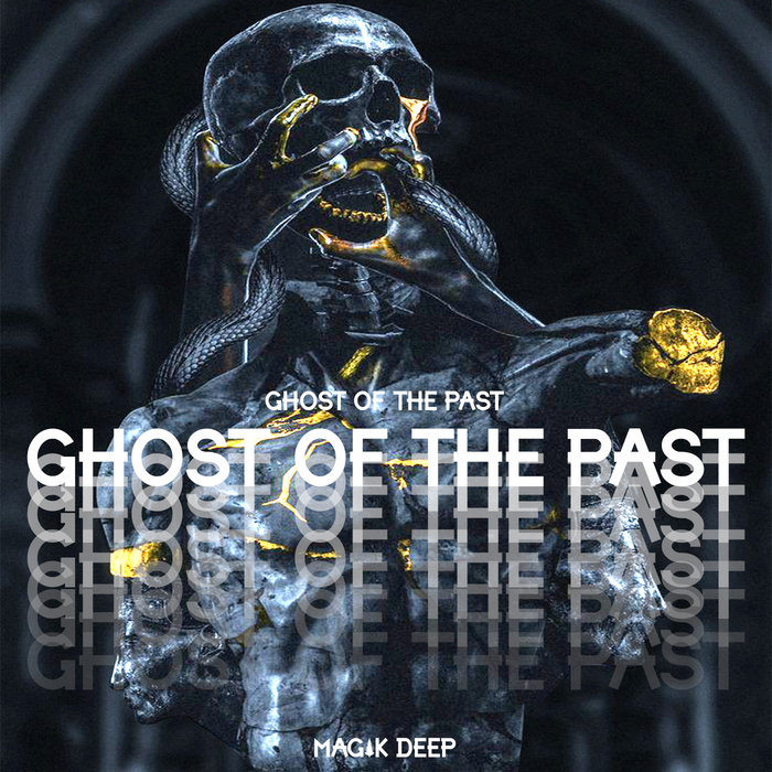 Ghost Of the Past | Magik Deep