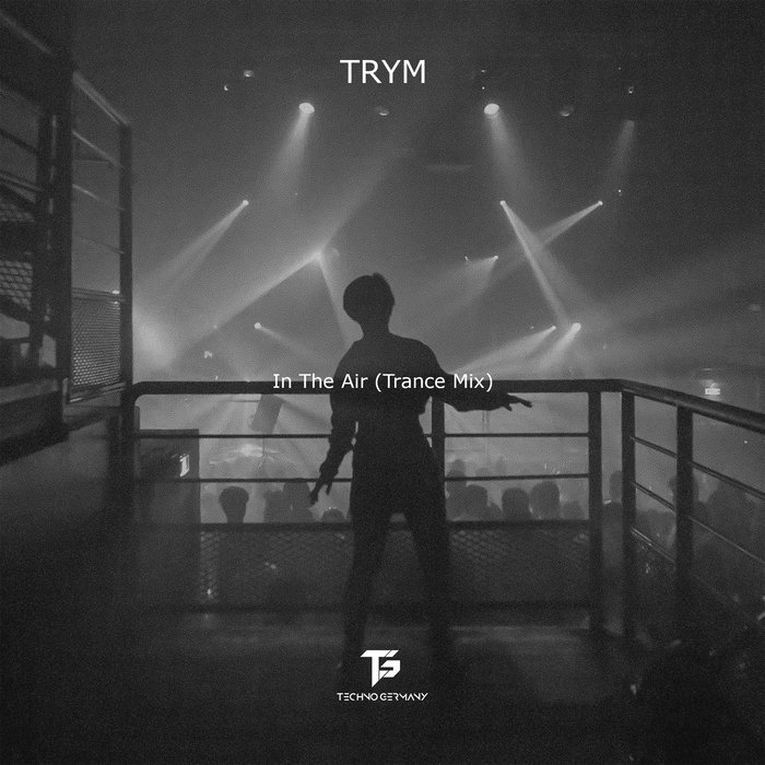 Trym - In The Air (Trance Mix) | Techno Germany Records