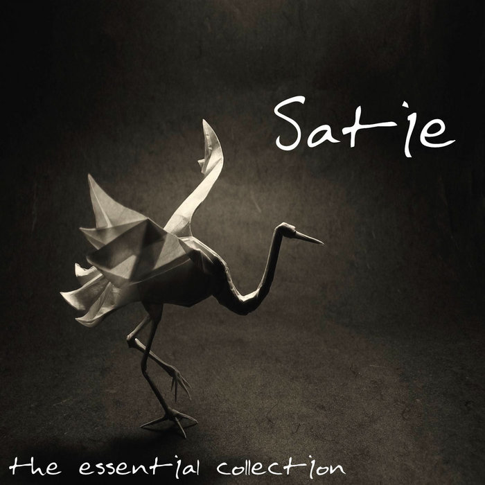 Erik Satie - The Essential Collection | Erik Satie | Classical