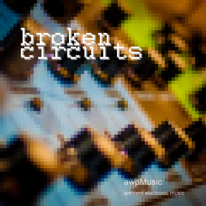 Broken Circuits | awpMusic