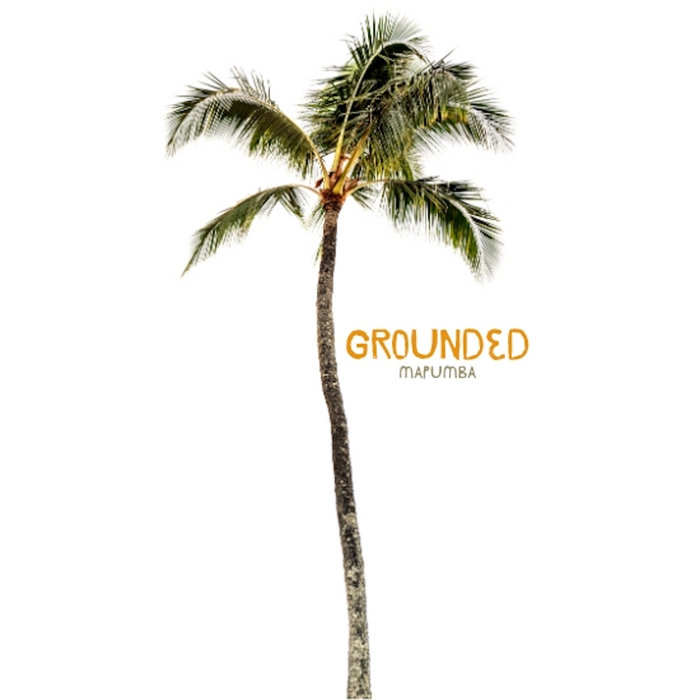Grounded | Mapumba