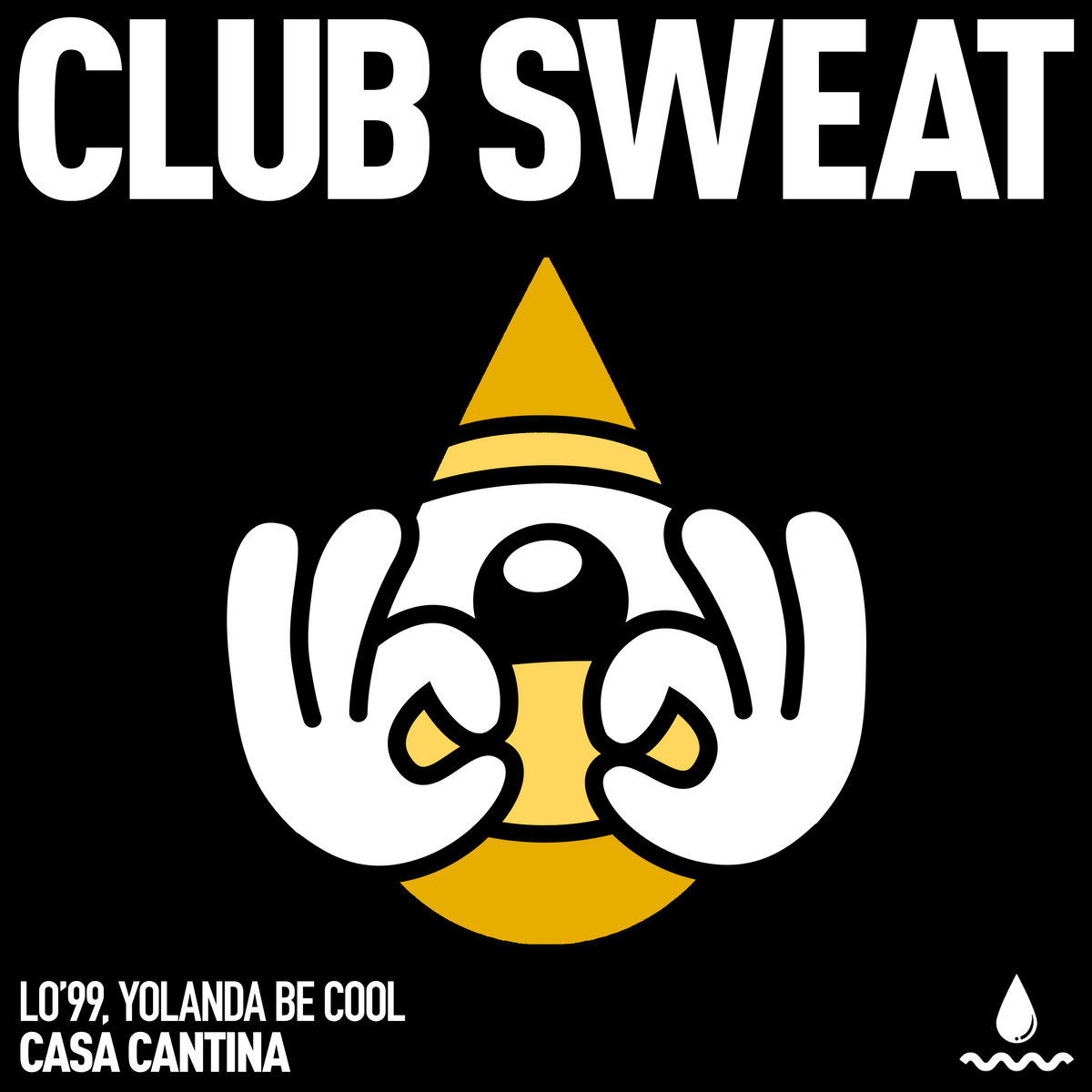 Casa Cantina | LO'99, Yolanda Be Cool | Club Sweat