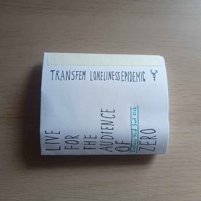 Live For The Audience Of Zero | Transfem Loneliness Epidemic | Endless ...