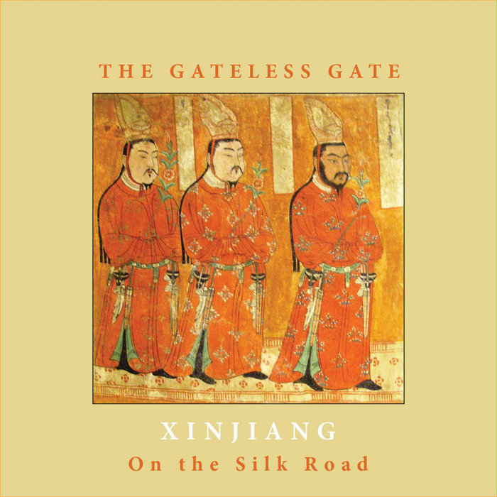Xinjiang: On the Silk Road | The Gateless Gate | Allister Thompson ...