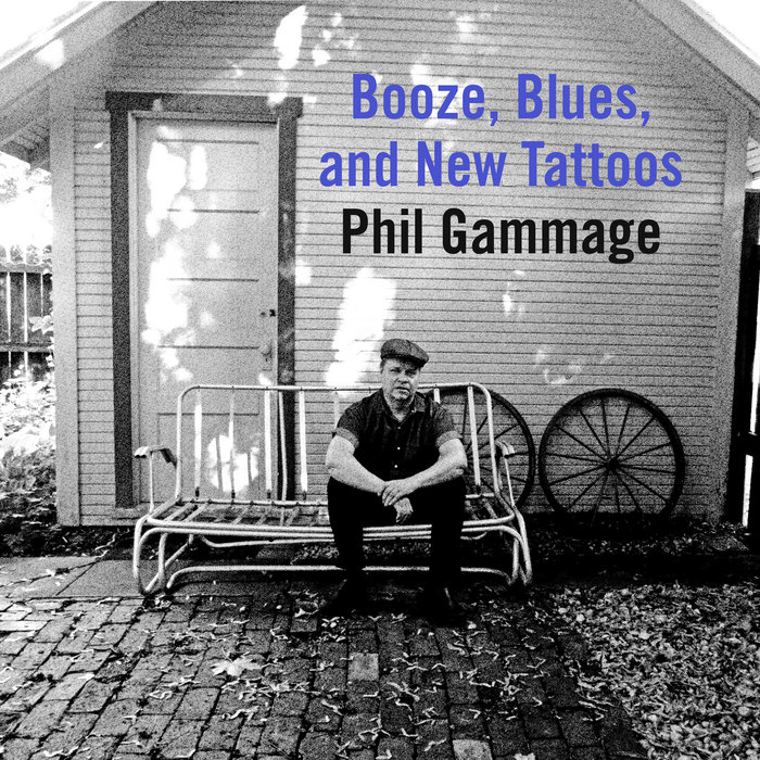Booze, Blues, and New Tattoos (album) | Phil Gammage
