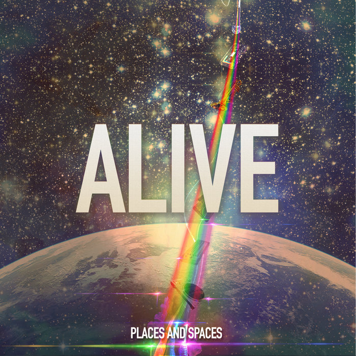 Alive | Places & Spaces