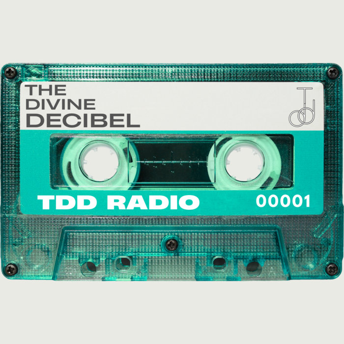 TDD RADIO 00001 | The Divine Decibel