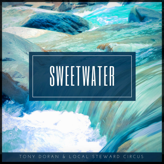 SWEETWATER (ALBUM) | Local Steward Circus