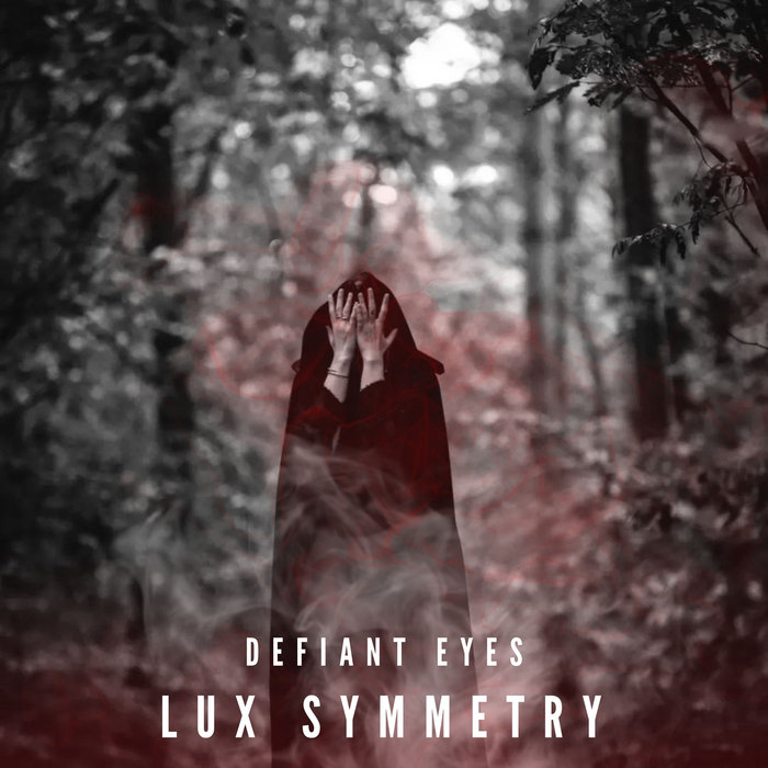 Defiant Eyes EP | LUX SYMMETRY
