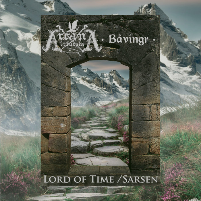 Lord of Time / Sarsen | Arcana Liturgia & Båvingr | Arcana Liturgia