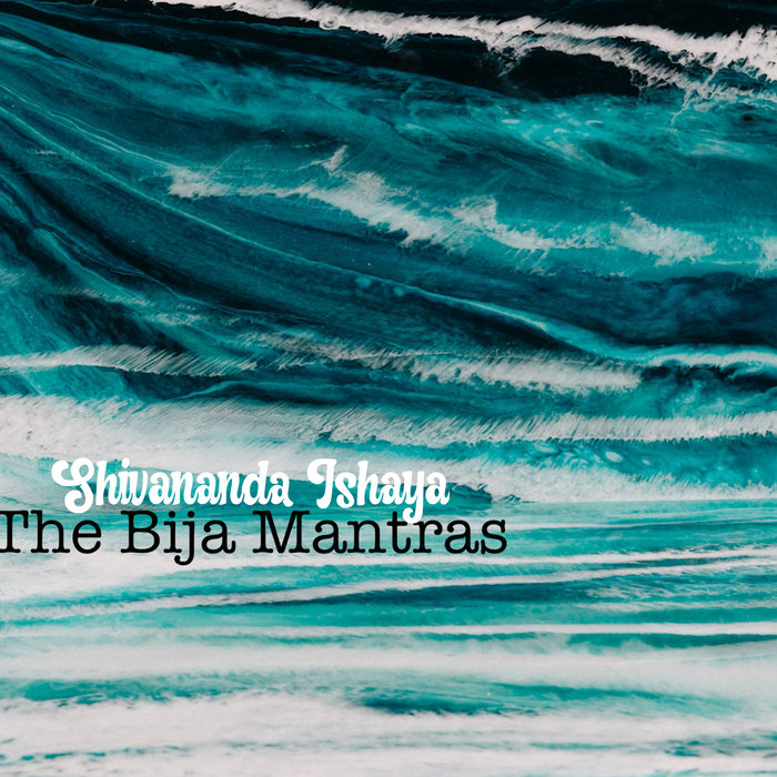 The Bija Mantras | Shivananda Ishaya