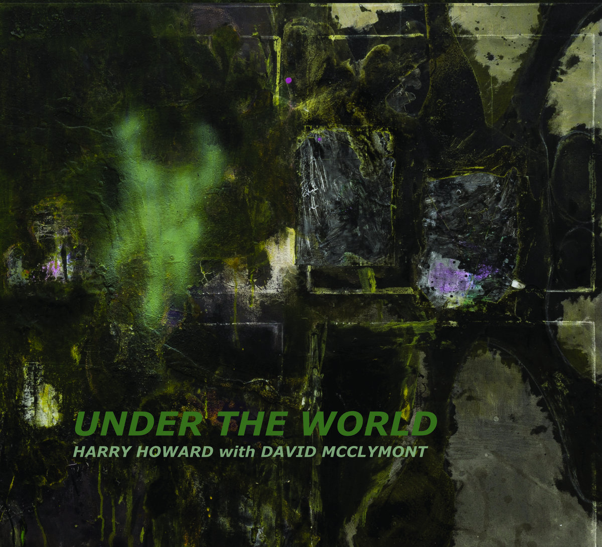 Under the World: Harry Howard with David McClymont | David McClymont