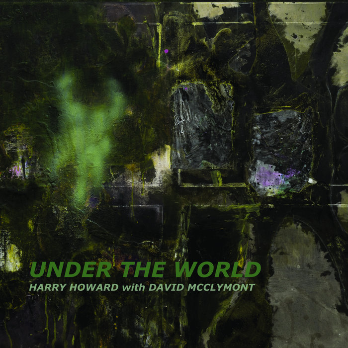 Under the World: Harry Howard with David McClymont | David McClymont