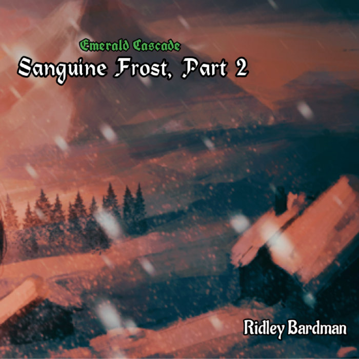 Sanguine Frost, Part 2 | Ridley Bardman