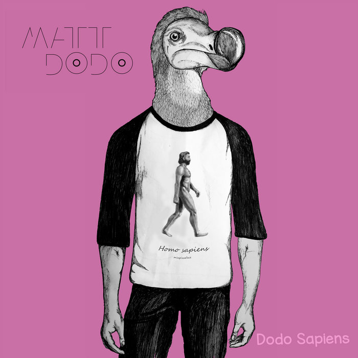 Dodo Sapiens | Matt Dodo