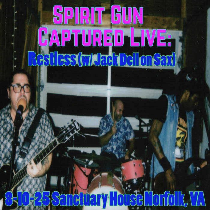 Spirit Gun Captured Live: Restless (w/Jack Dell on Sax) (8-10-25 ...