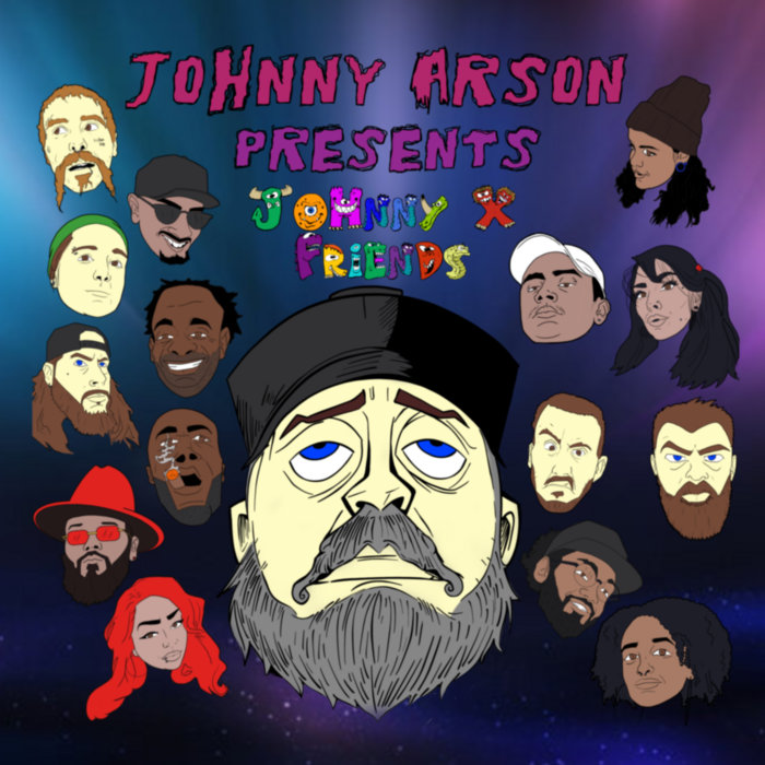 joHnny Arson Presents joHnny x Friends | joHnny Arson