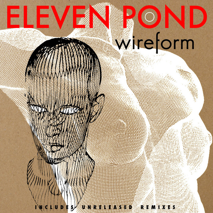 eleven pond ~ WIREFORM (2016) | Eleven Pond