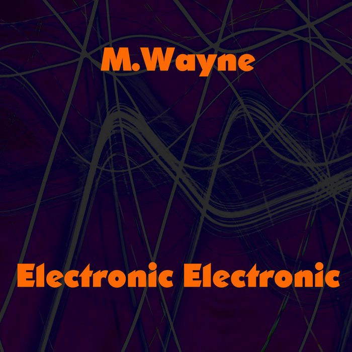 Electronic Electronic | M.Wayne