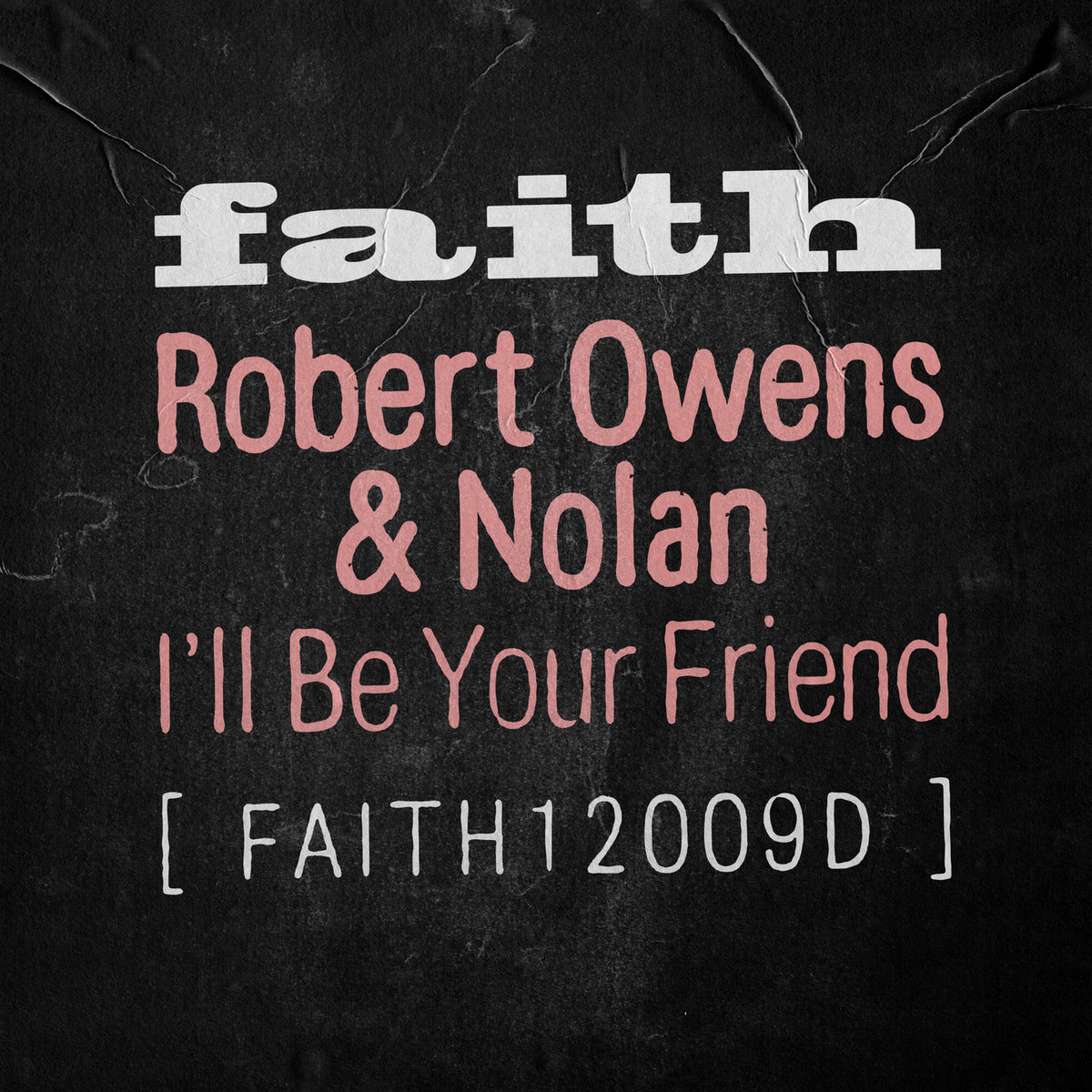 I'll Be Your Friend | Robert Owens & Nolan | Faith